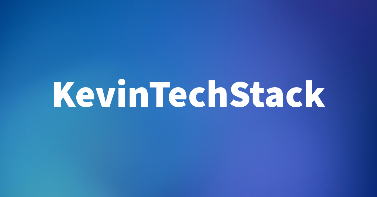 Home - KevinTechStack